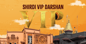 Experience Shirdi VIP Darshan Efficient Way to Visit Saibaba